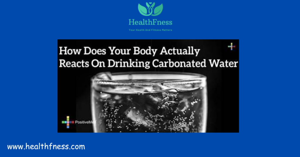 Does Carbonated Water Hydrate You? A Comprehensive Guide2024 | HealthFness