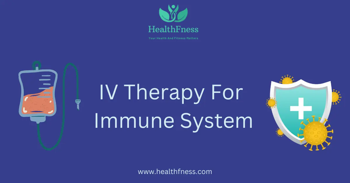 The Marvel of IV Therapy for Immune System Boosting | HealthFness
