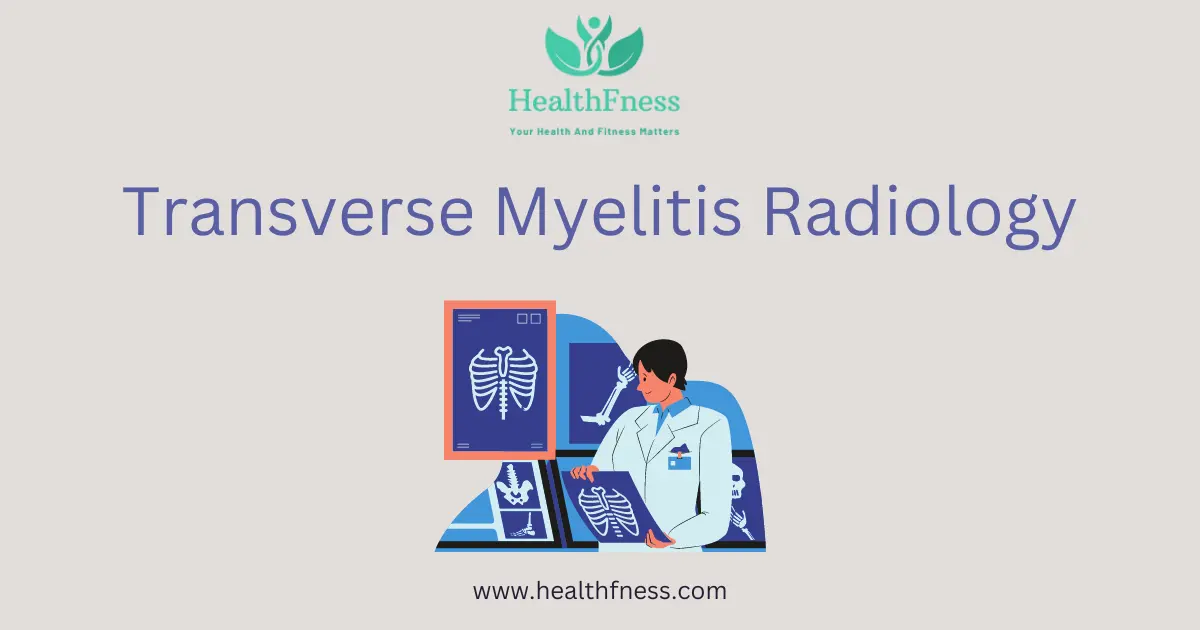 Exploring Transverse Myelitis Radiology: Symptoms, Diagnosis, and ...